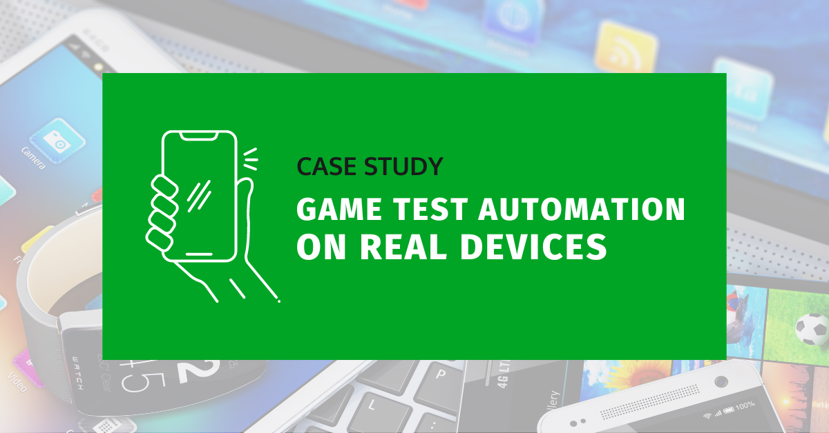 Implementing A Reliable And Scalable Game Test Automation Solution On Real Mobile Devices